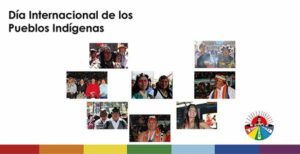 Pueblos Indígenas: 9 de agosto, Día Internacional